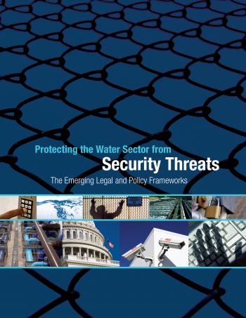 Protecting the Water Sector from Security Threats: The Emerging Legal ...
